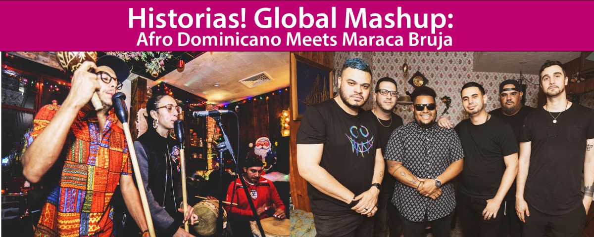 Historias! Global Mashup: Afro Dominicano Meets Maraca Bruja | To Do Queens