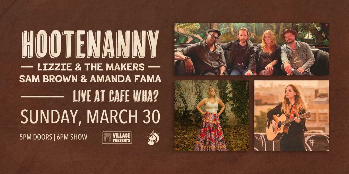 Hootenanny: Lizzie & The Makers, Sam Brown, & Amanda Fama | To Do NYC