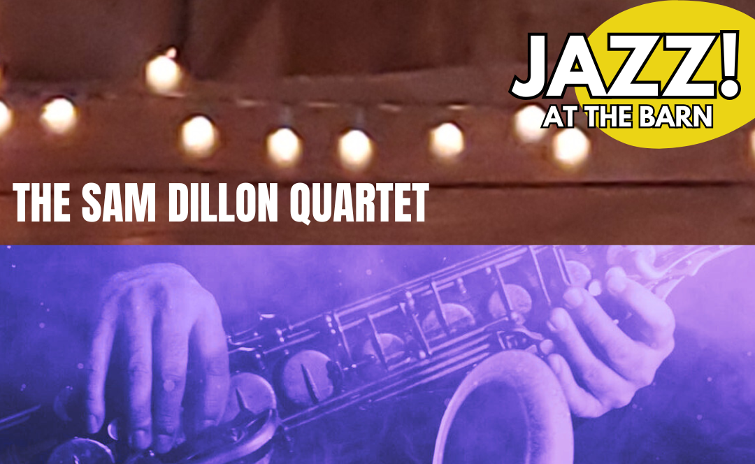 Sam Dillon Quartet – JAZZ at the Barn | To Do NYC